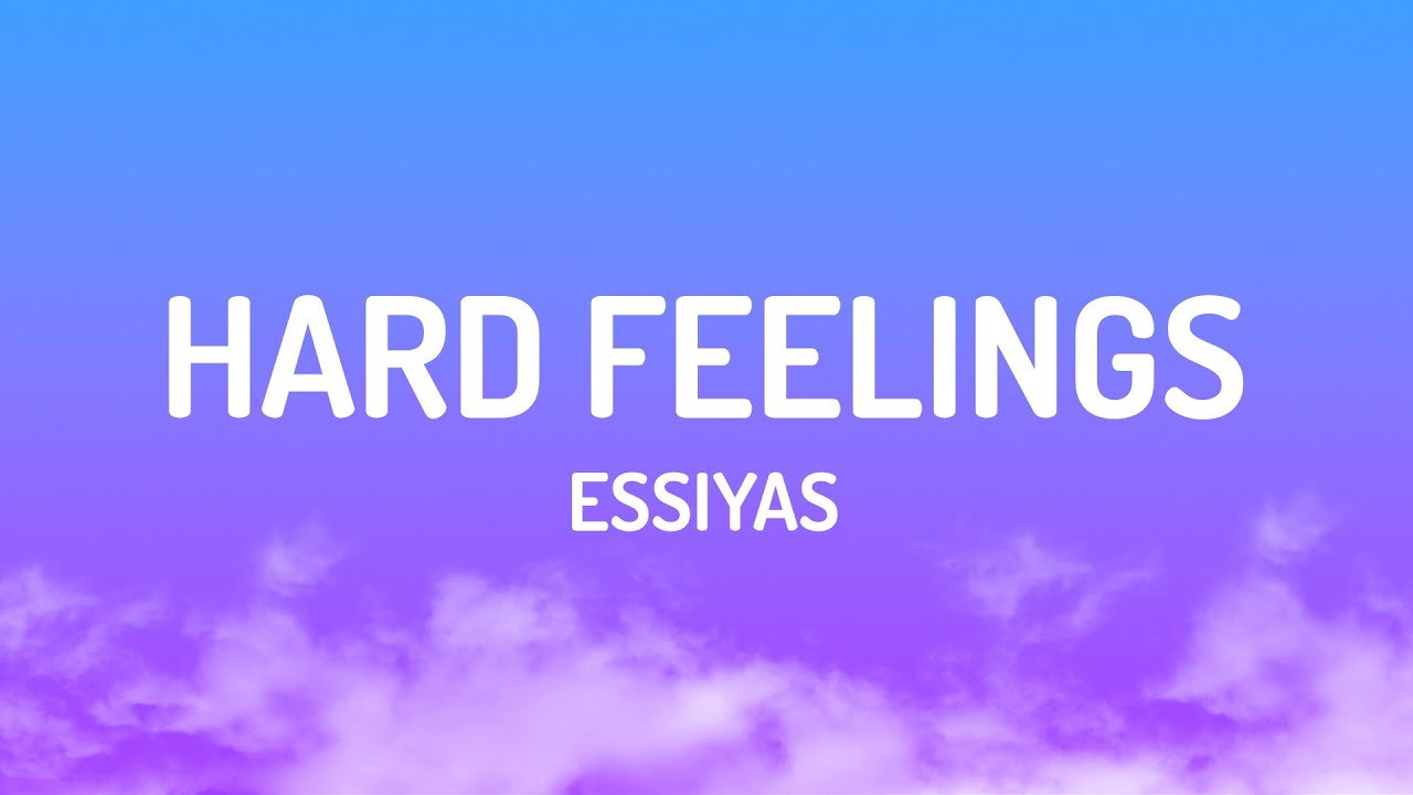 Essiyas - hard feelings (Lyrics) - YouTube