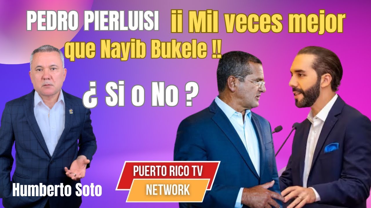 Pedro Pierluisi, ii Mil Veces mejor que Nayib Bukele !! Si o No? - YouTube