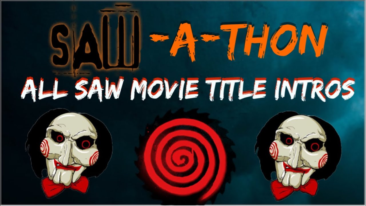 SAW-A-THON INTRO - EVERY SAW MOVIE INTRO TITLE (ENTIRE SAW FRANCHISE ...