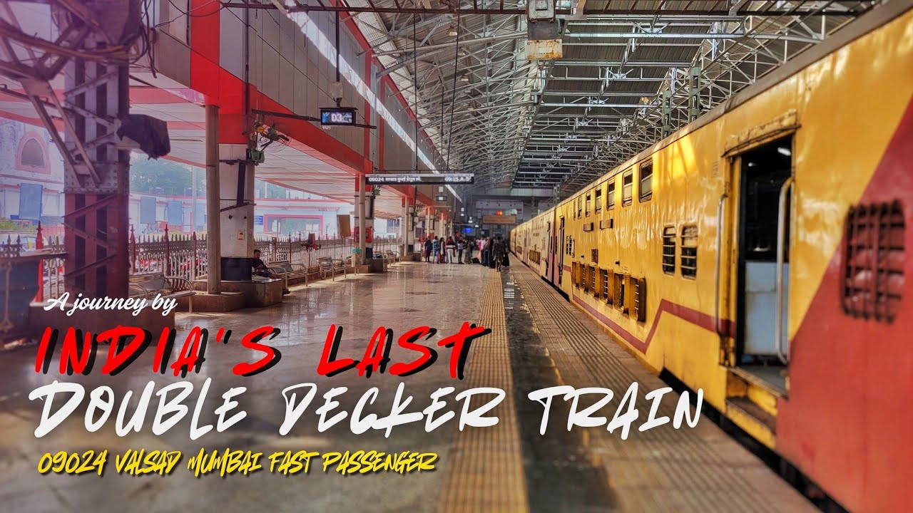 A Journey by India's Last Non-AC Double Decker Train : 09024 Valsad ...