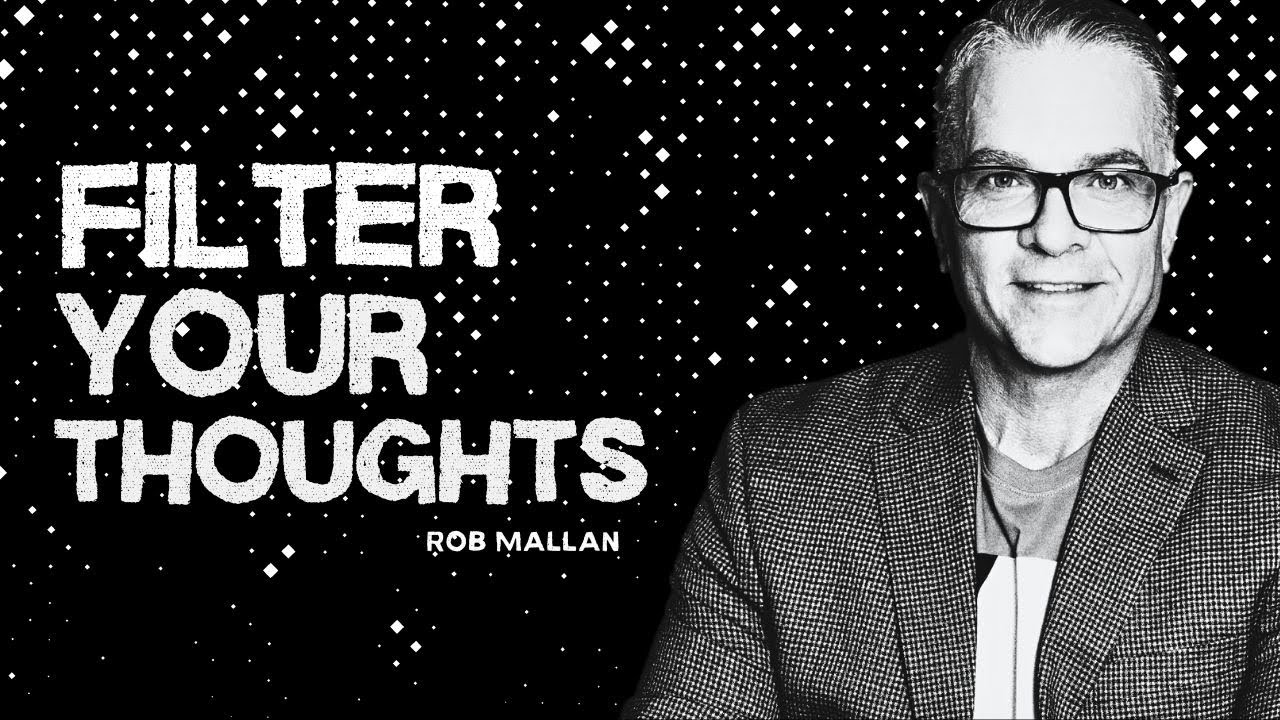 Filter Your Thoughts @RobMallanTV - YouTube