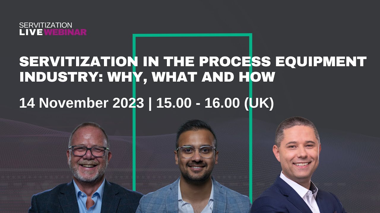 Webinar: Servitization in the Process Equipment Industry Why, What and How - YouTube
