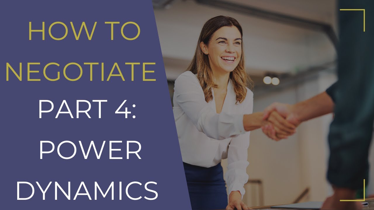 How to Negotiate, Part 4, Power Dynamics in Negotiations – Business ...