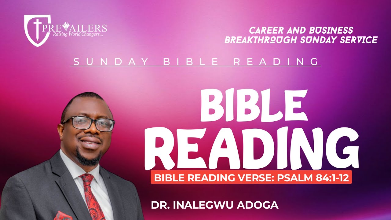 Bible Reading - Psalm 84:1-12 - Dr. Inalegwu J. Adoga - YouTube