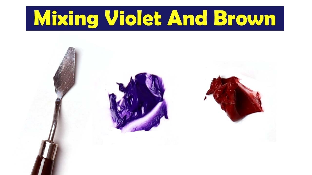 Mixing Violet And Brown - What Color Make Violet And Brown - Mix ...