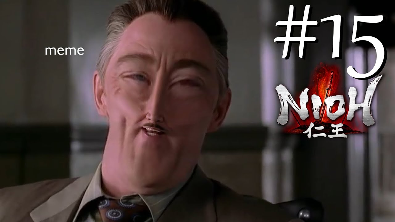 Nioh #15 ∫ I make rage, memes and love - YouTube