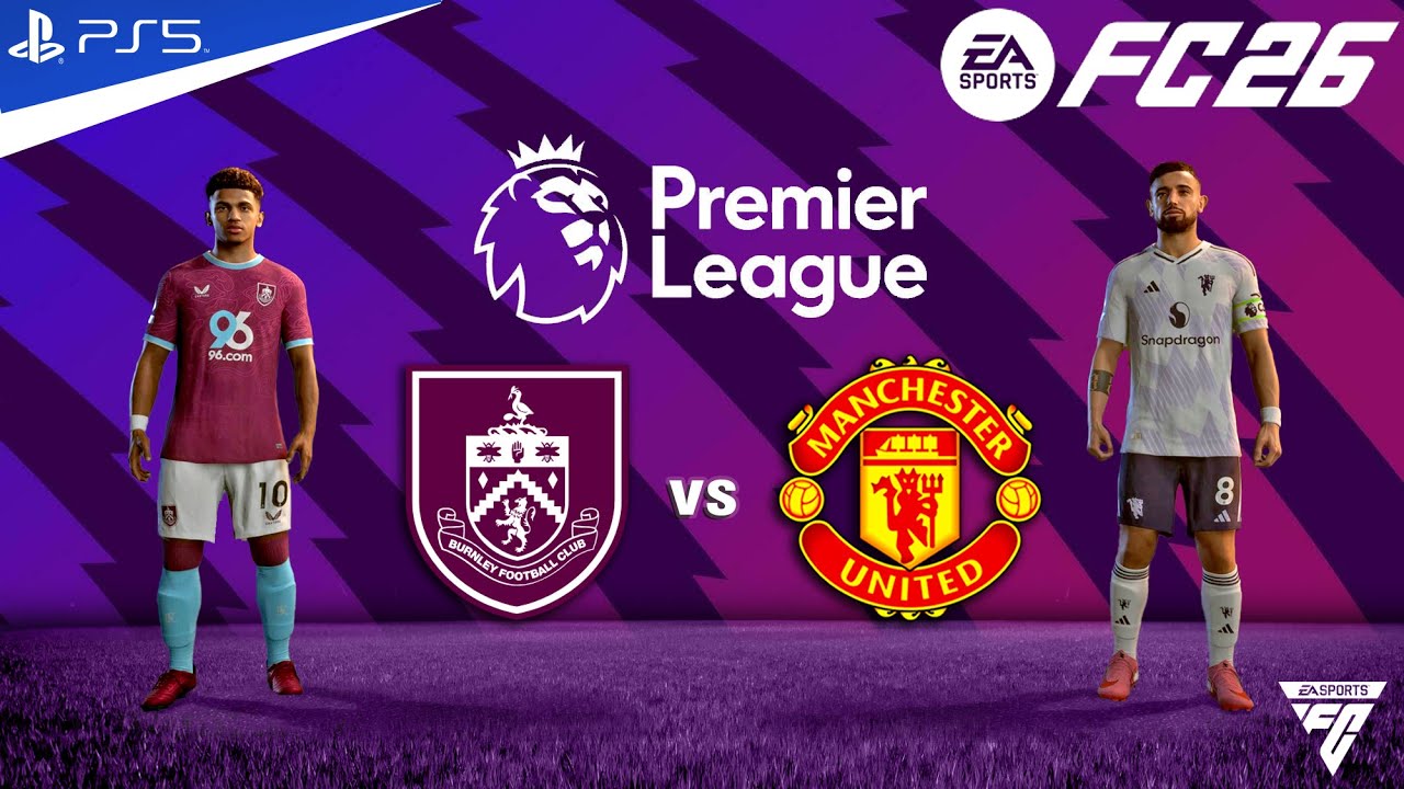 FC 26 - Burnley vs Manchester united - Premier League Match - Authentic ...