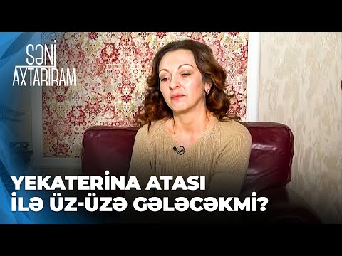 Səni Axtarıram | Atasını axtaran Yekaterina | Onun məndə bir şəkli belə yoxdur