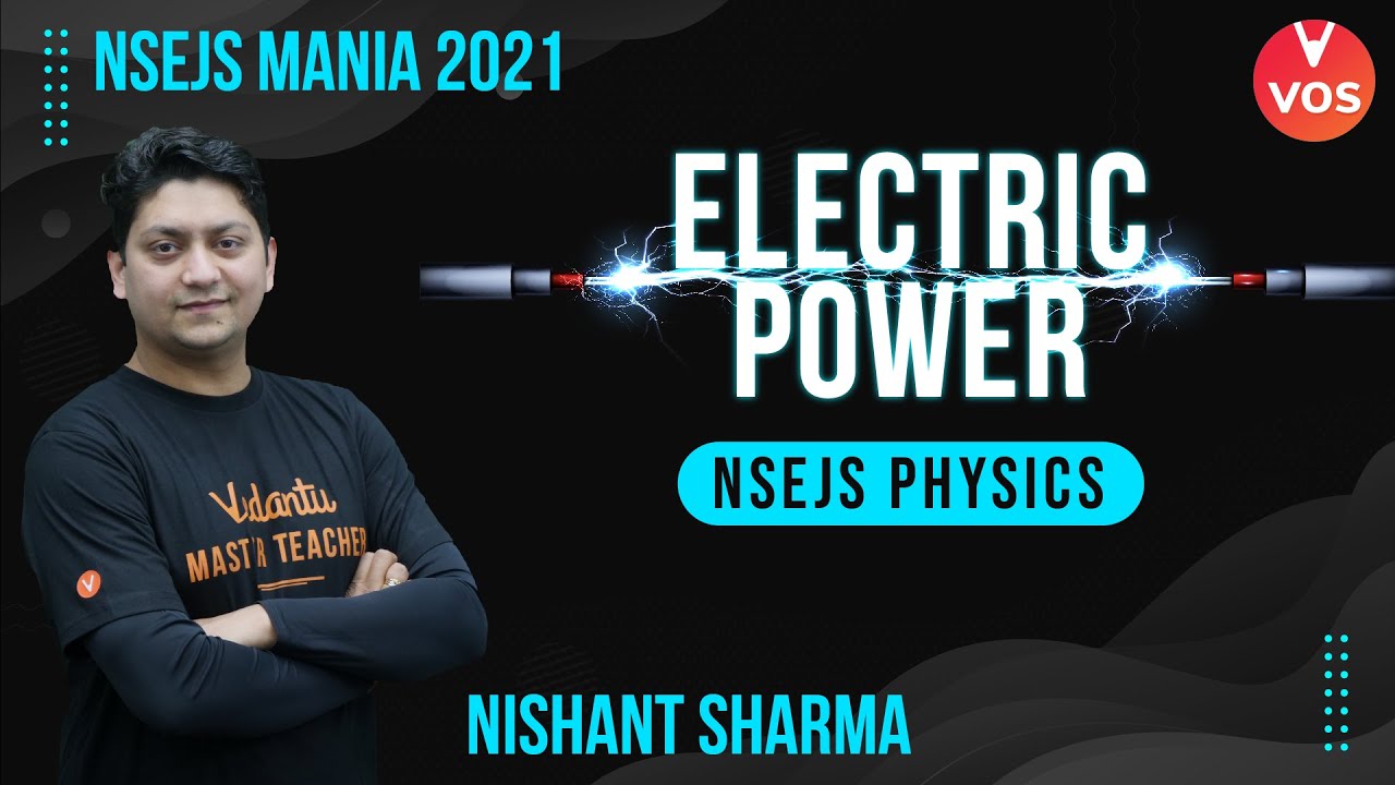 NSEJS 2021 - ELECTRIC POWER | NSEJS Mania 2021 | NSEJS Exam | NSEJS ...
