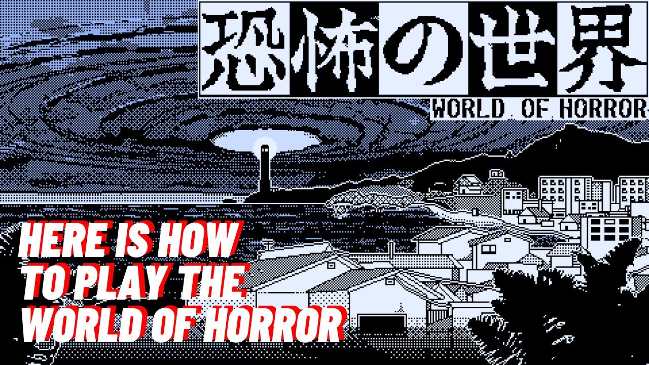 HERE IS HOW TO PLAY THE WORLD OF HORROR #worldofhorror - YouTube