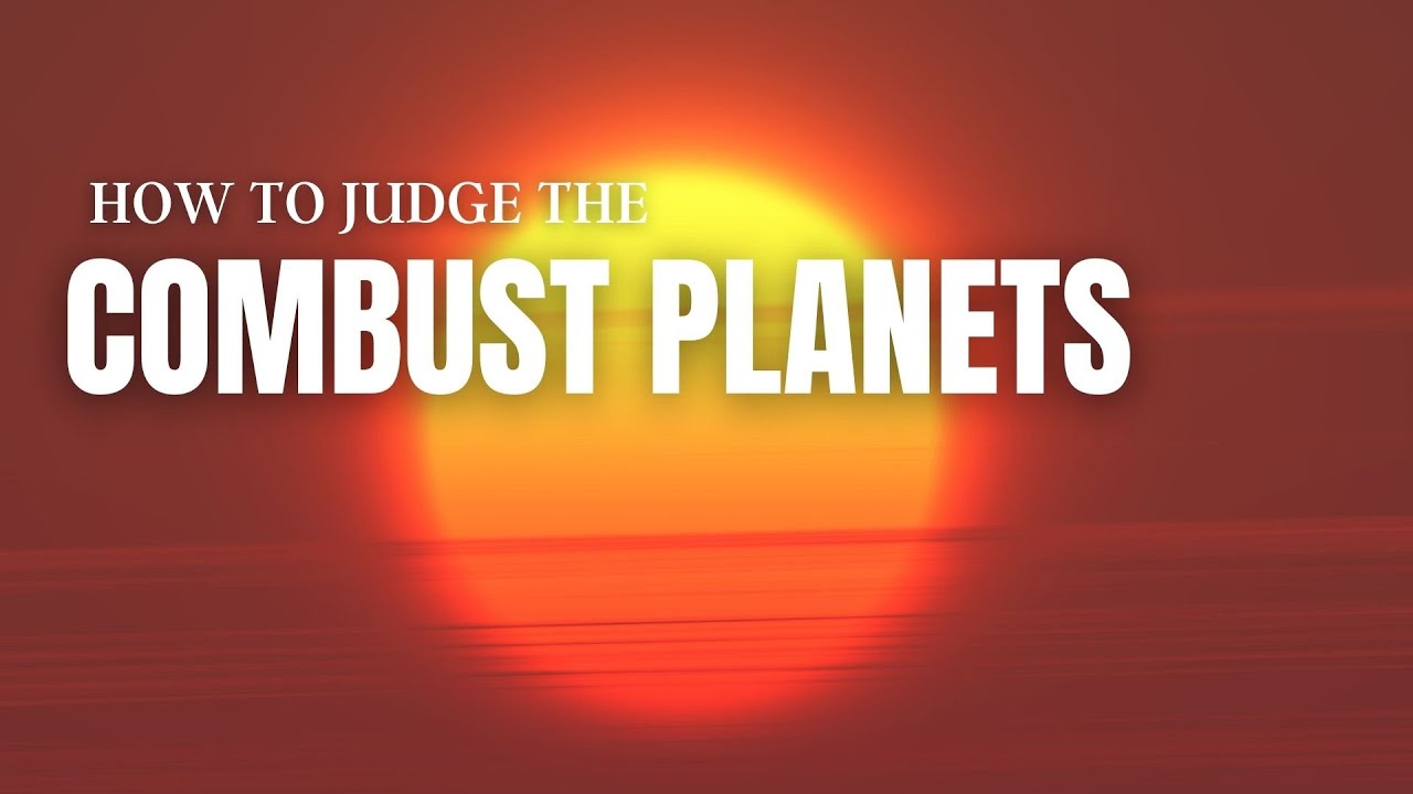 Judging the Strength, Potential & Results of the Combust Planets in Astrology - For all Planets ...