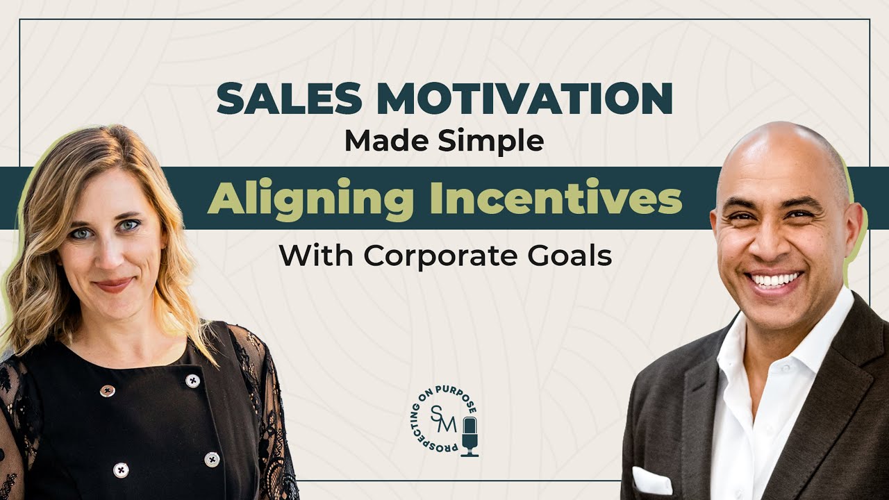 Ep 103: Sales Motivation Made Simple: Aligning Incentives with ...