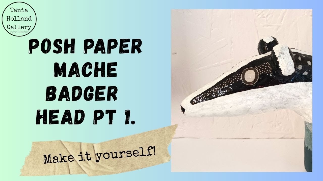 How To Make A Posh Paper Mache Badger Head Part 1 - YouTube