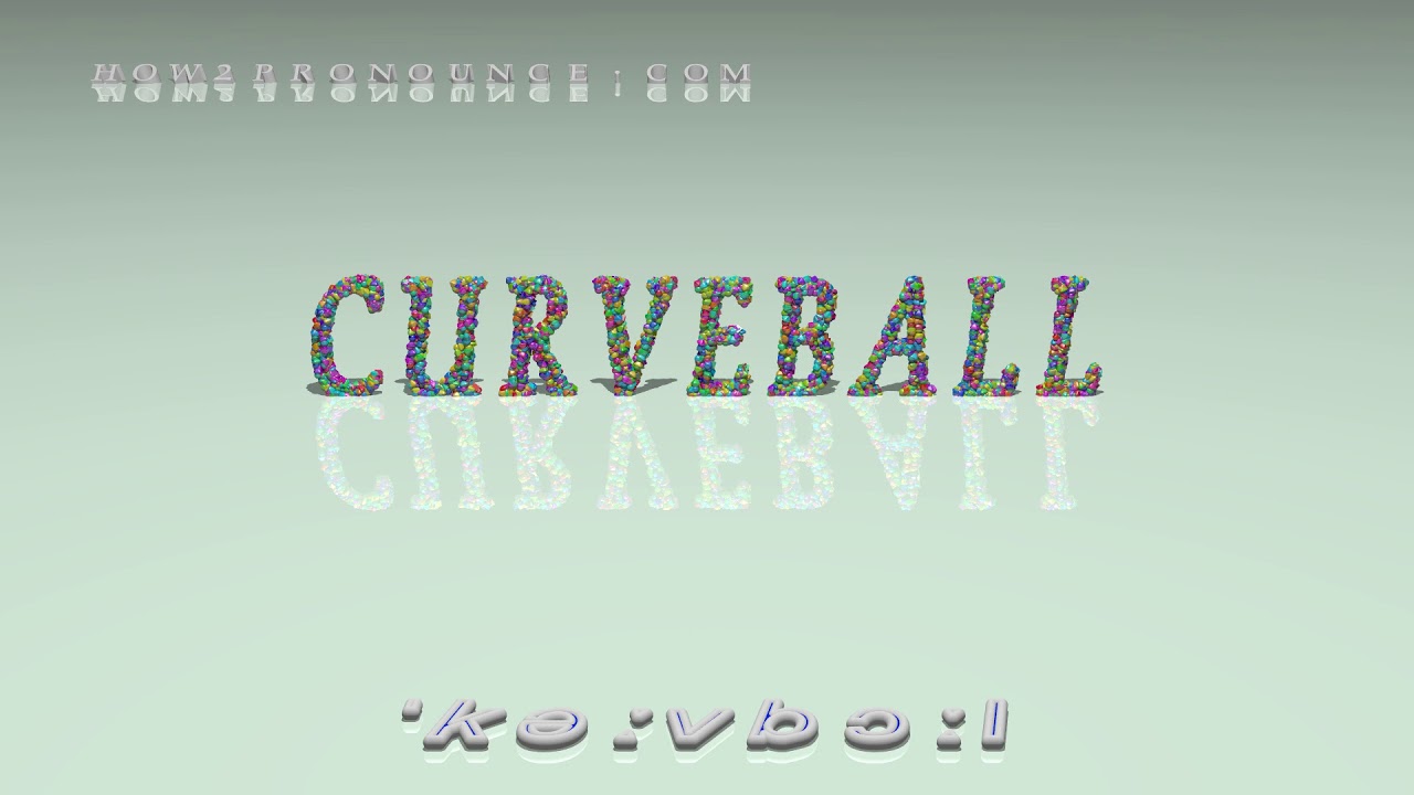 curveball - pronunciation + Examples in sentences and phrases - YouTube