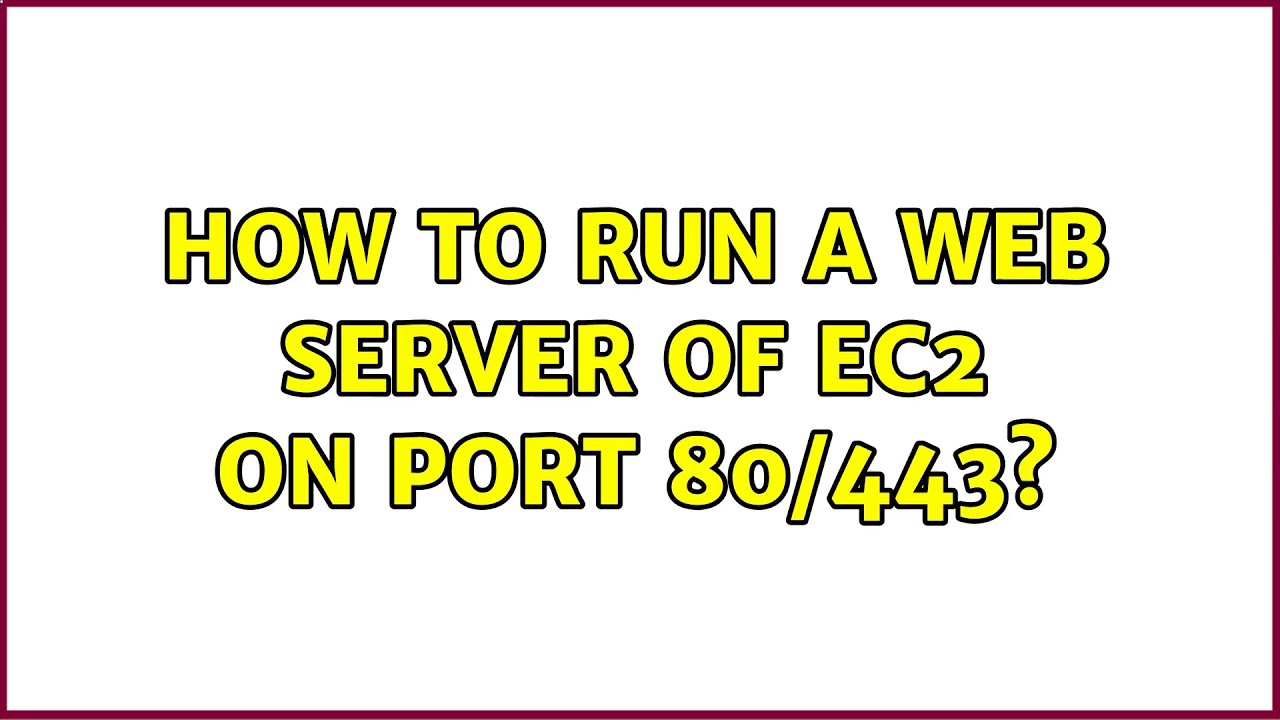 How to run a web server of EC2 on port 80/443? - YouTube