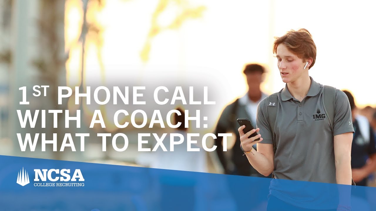 1st Phone Call With A College Coach What To Expect YouTube 1st-phone-call-with-a-college-coach-what-to-expect-youtube