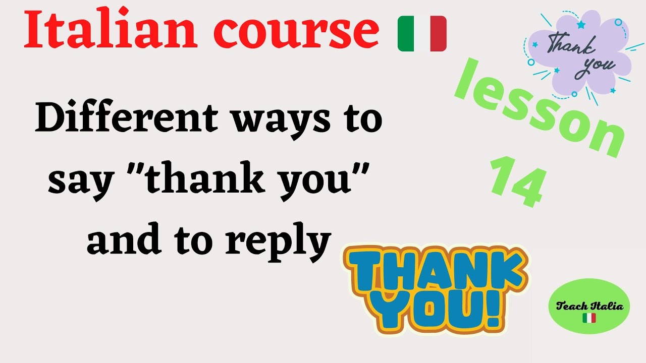 Italian course lesson 14: different ways to say "thank you" and to ...