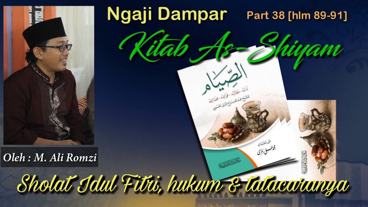 Part 38 | Ngaji Kitab As-Shiyam | Hlm 89-91 | Oleh : M. ALi Romzi - YouTube