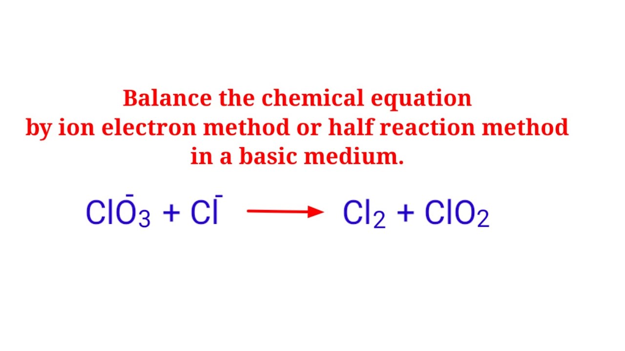 ClO3-+Cl-=Cl2+ClO2 balance the redox reaction by ion electron method or ...