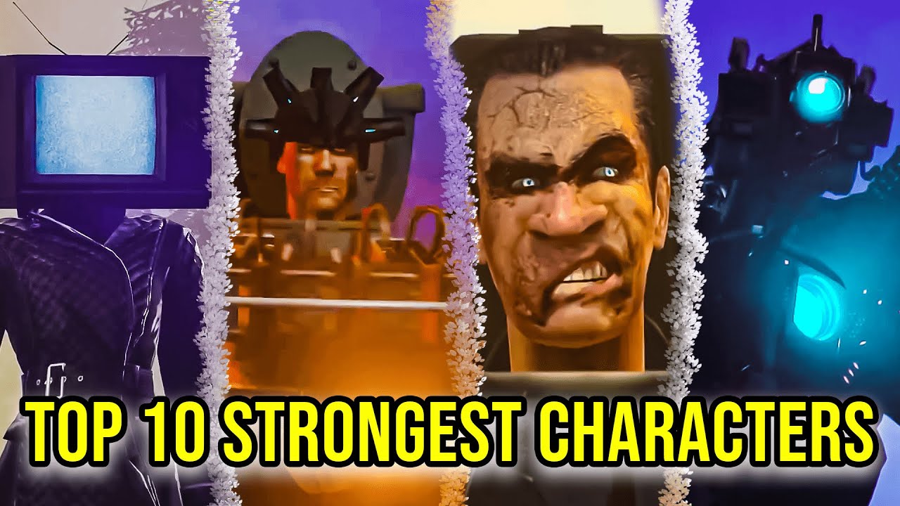 TOP 10 STRONGEST CHARACTERS IN SKIBIDI TOILET UNIVERSE | Skibidi Toilet ...
