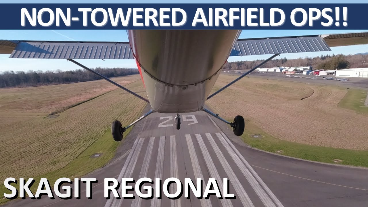 Non-Towered Airfield Ops!! | KBVS Skagit Regional | General Aviation ...