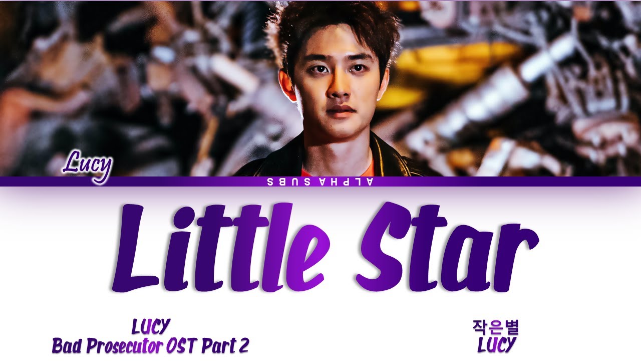 LUCY (루시) - Little Star (작은별) Bad Prosecutor OST 2 (진검승부 OST) Lyrics/가사 [Han|Rom|Eng] - YouTube