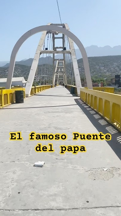 EL PUENTE DEL PAPA EN MTY #parati #puente #fyp #nuevoleon #somoshmtv ...