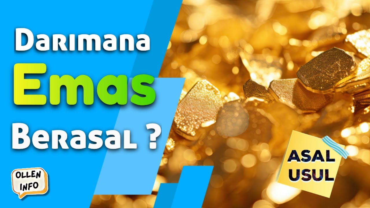 Darimana Emas Berasal ? (Serta Proses Terciptanya Emas dan Lokasi Emas ...