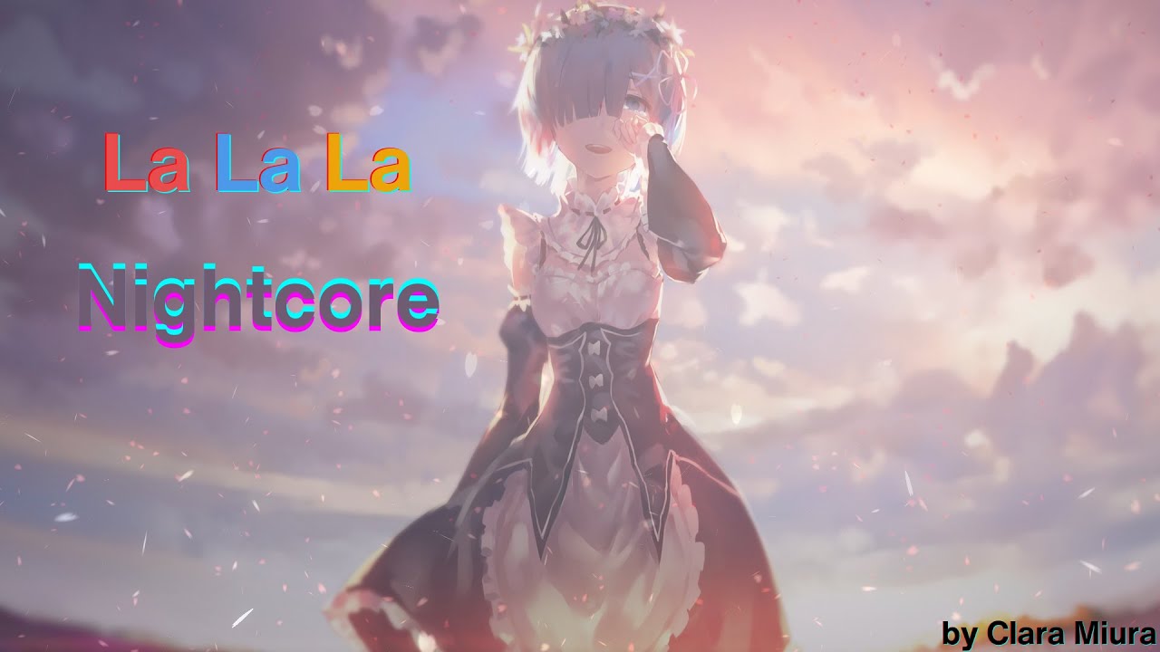 La La La (Nightcore) - YouTube