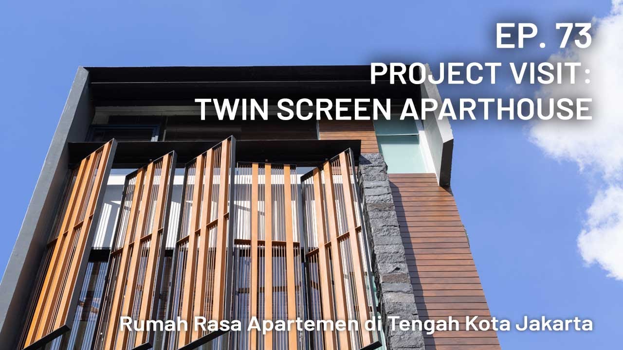 PROJECT VISIT: Twin Screen Aparthouse - Mampang Gatsoe | Atelier Riri ...