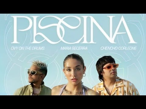 Maria becerra - Chencho Corleone -PISCINA (Letra/Lyrics)