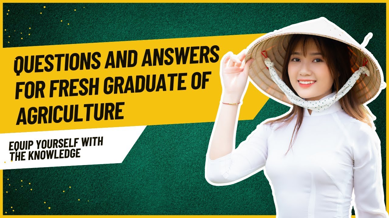 Interview Questions with answers for Fresh Graduate of Agriculture ...