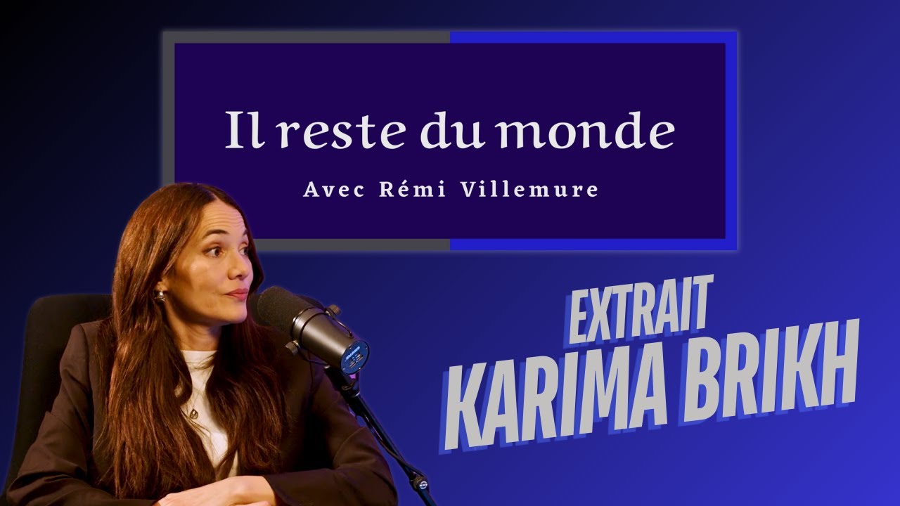 Il reste du monde | #26 Karima Brikh | Extrait | C’est mieux le QUÉBEC ...
