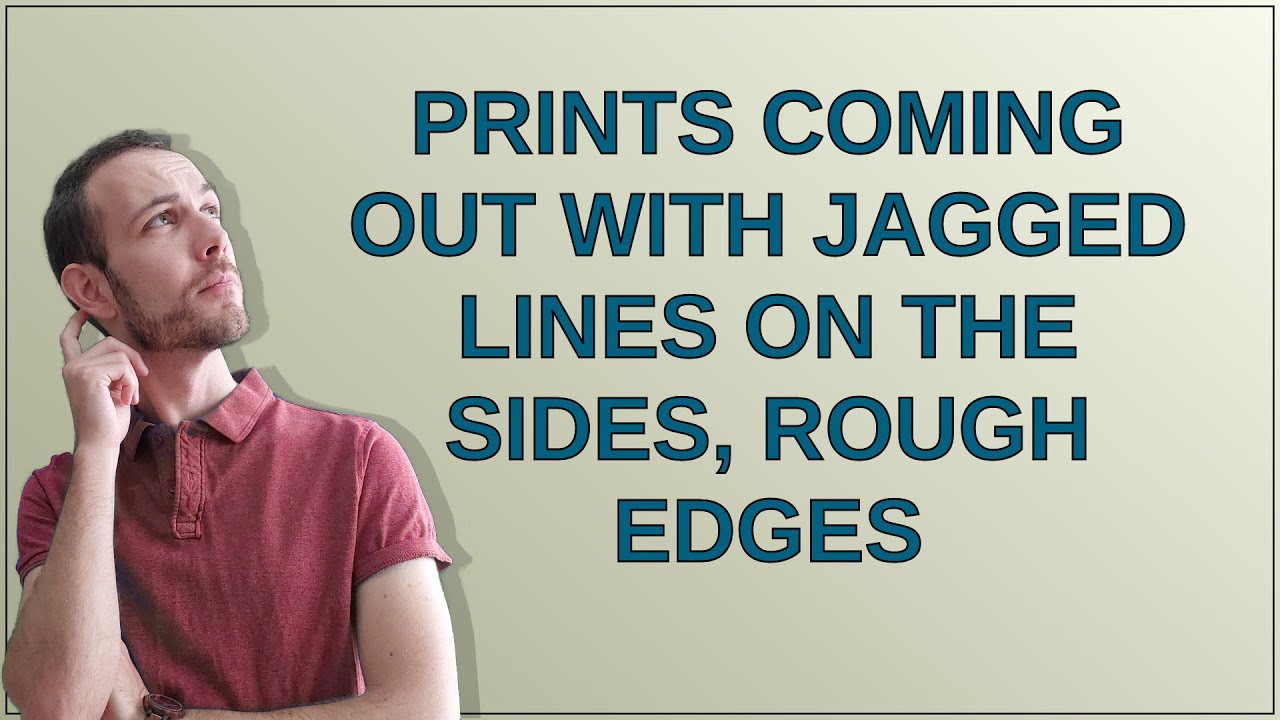 Prints coming out with jagged lines on the sides, rough edges - YouTube