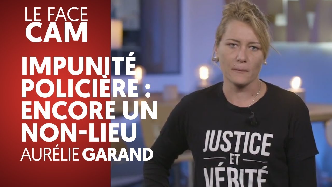 IMPUNITÉ POLICIÈRE : ENCORE UN NON-LIEU - AURÉLIE GARAND - YouTube
