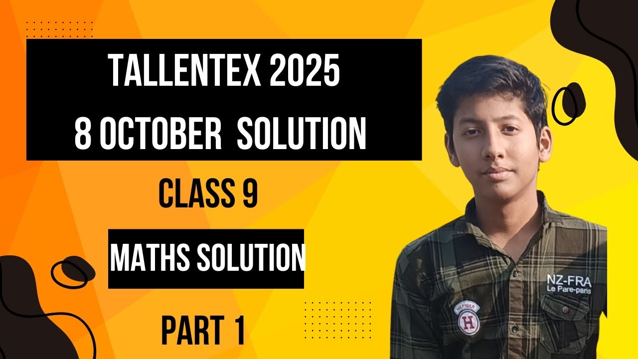 Tallentex 2025 Class 9 | 8 October Maths Solution | Part 1 ...