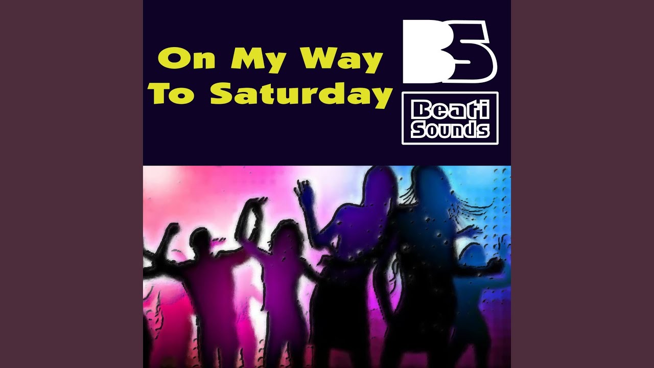 On My Way to Saturday (Radio Edit) - YouTube