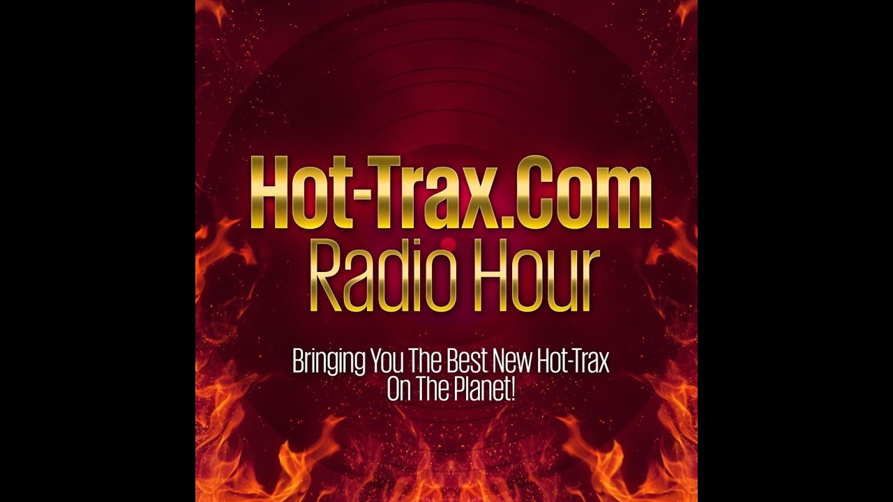 Hot Trax Radio Hour #3 - YouTube