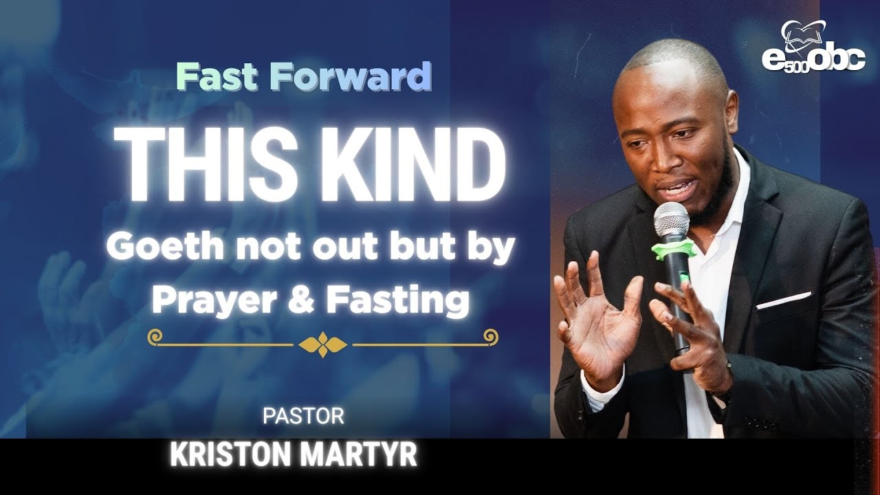 This Kind goes not out but by Prayer and Fasting | Fast Forward ...