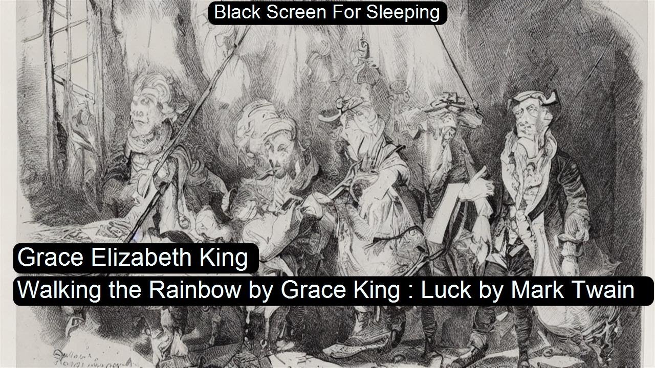Walking the Rainbow by Grace King : Luck by Mark Twain by Grace ...