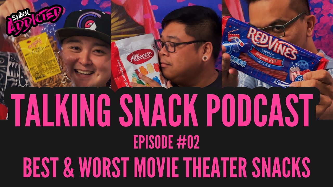 Best and Worst Movie Theater Snacks | Talking Snack Podcast Ep#2 - YouTube