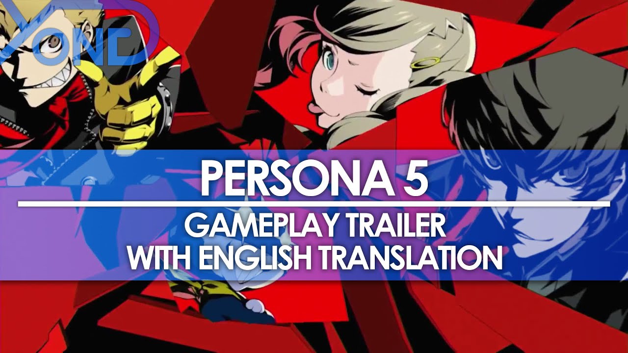 Persona 5 - Gameplay Trailer w/ English Translation - YouTube