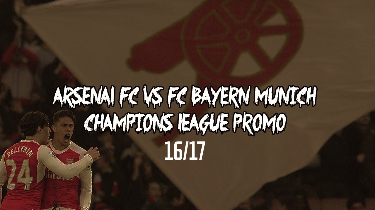 Arsenal FC vs FC Bayern Munich - Champions League Promo (2016/17) - YouTube