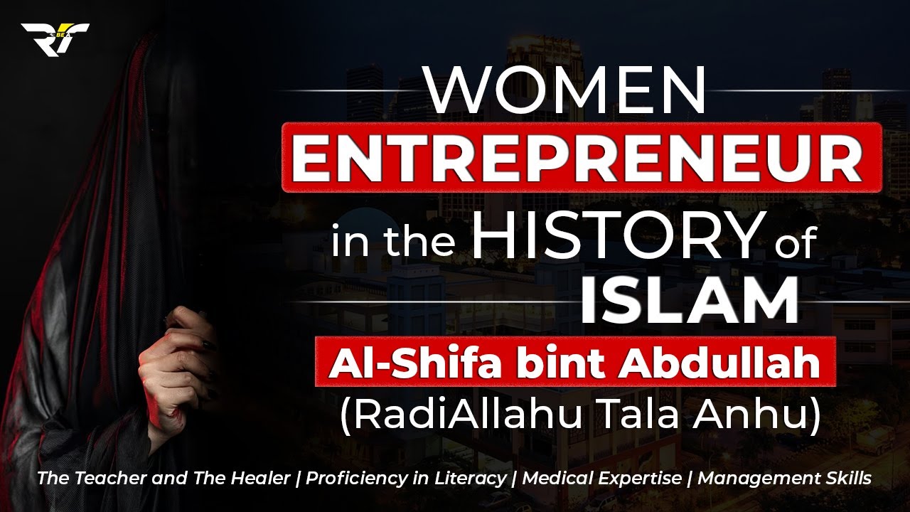 Al-Shifa bint Abdullah (R.A) Woman Entrepreneur in the History of Islam ...