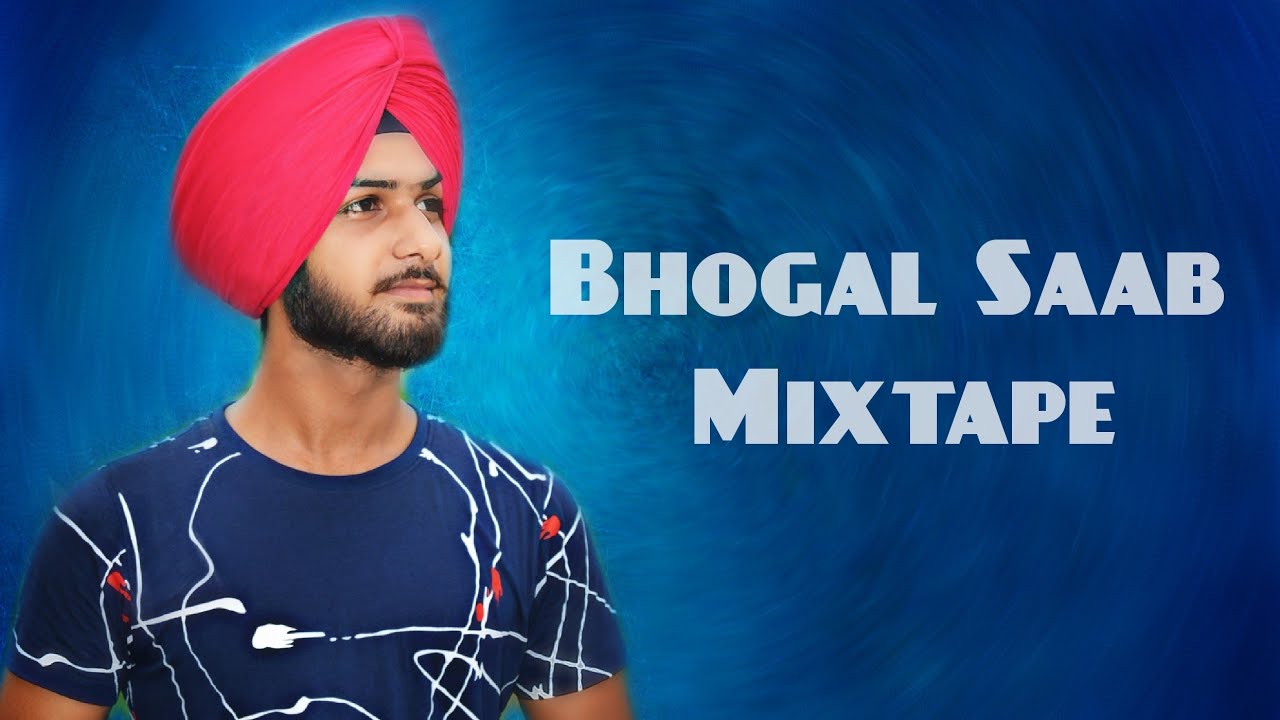Bhogal Saab Mixtape 2018 - Bstar Records - YouTube