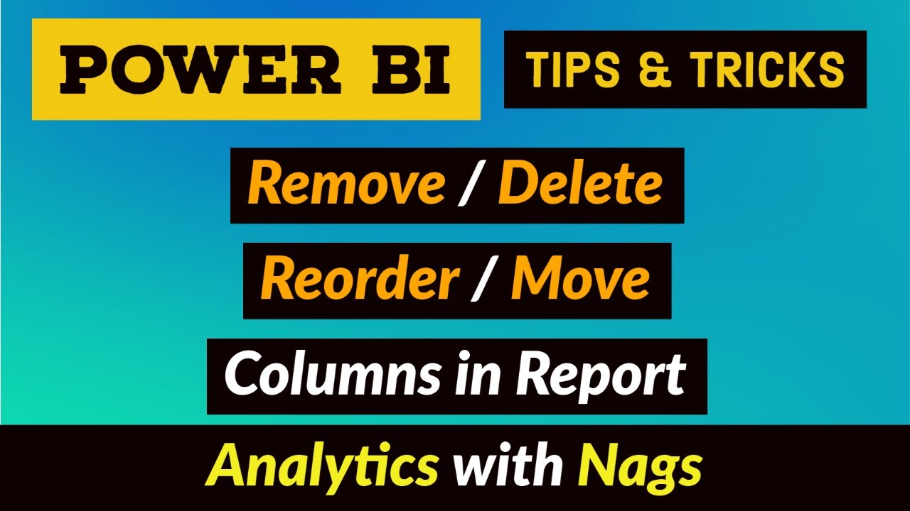 How To Remove Delete Reorder Move Columns In Power BI Desktop Tips And How To Remove Delete Reorder Move Columns In Power BI Desktop Tips And