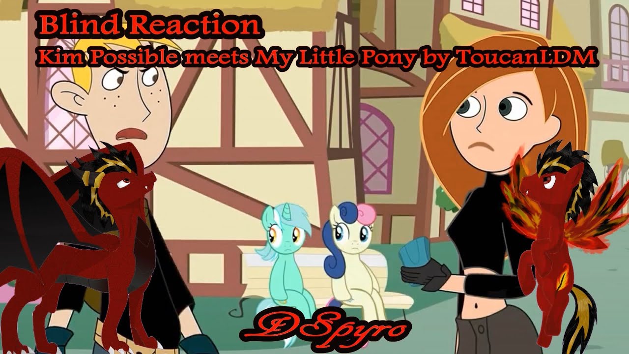 [Blind Reaction] - Kim Possible meets My Little Pony by ToucanLDM - YouTube