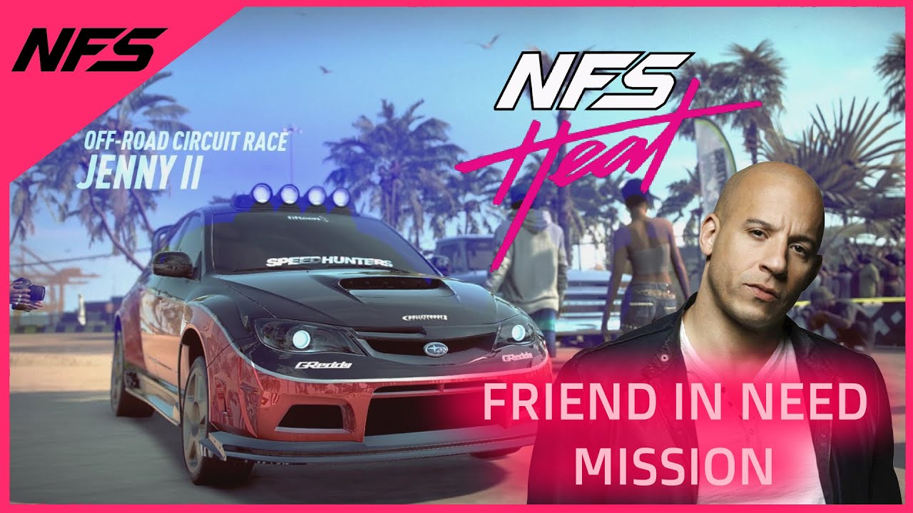 NFS Heat FRIEND IN NEED mission - YouTube