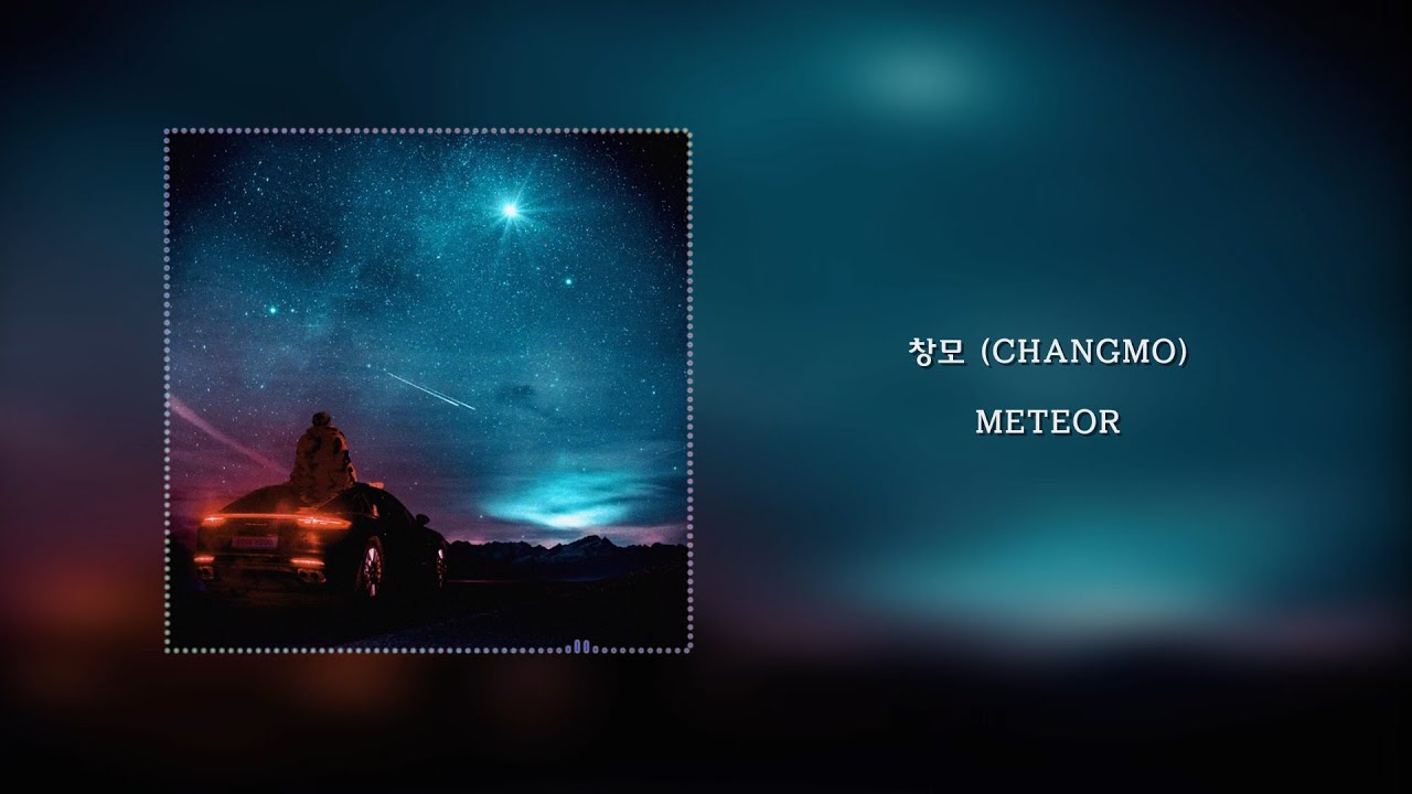 창모 (CHANGMO) - METEOR [Boyhood] (Lyrics/가사) - YouTube