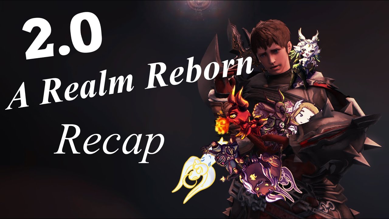A Realm Reborn (2.0) Recap | A Realm Retold - YouTube